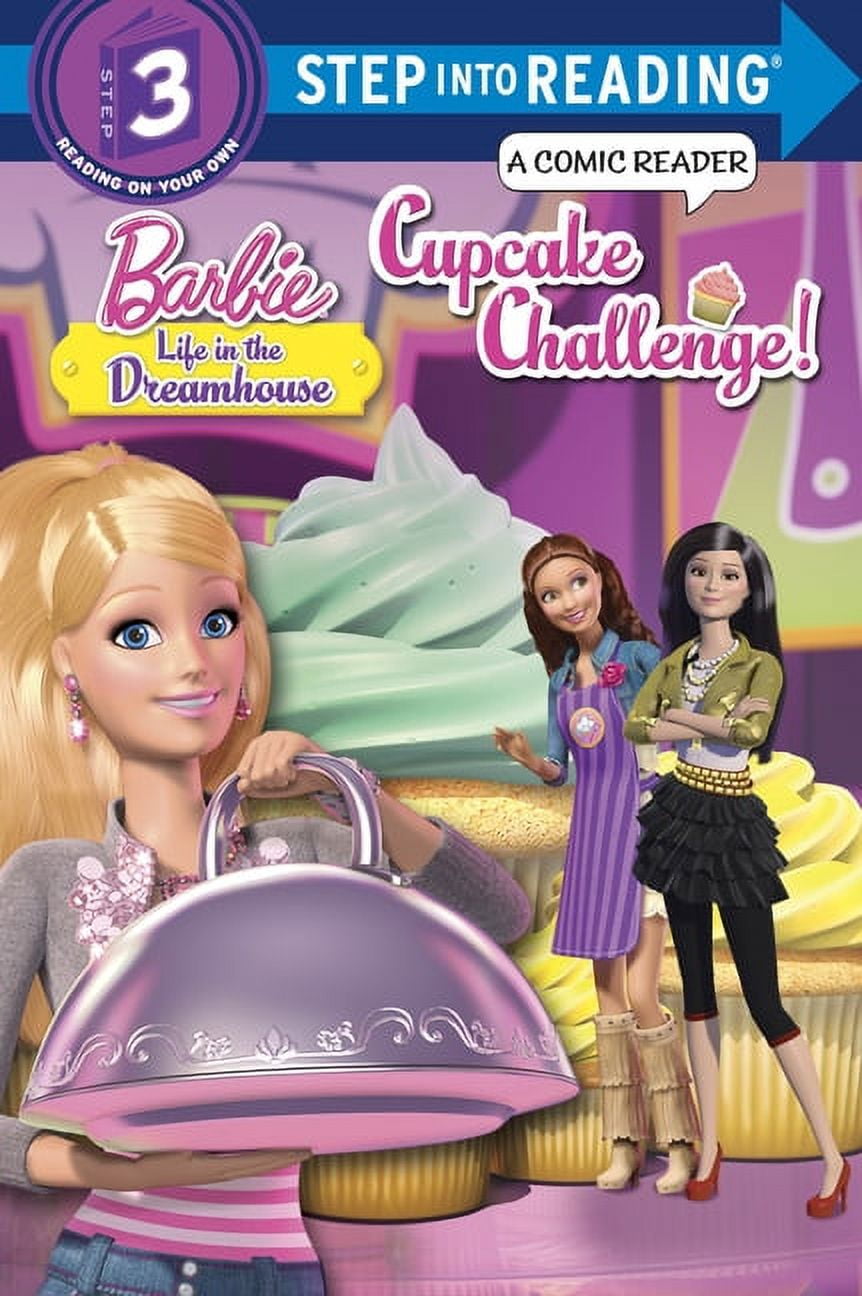 Step into Reading: Cupcake Challenge! (Barbie: Life in the Dreamhouse ...