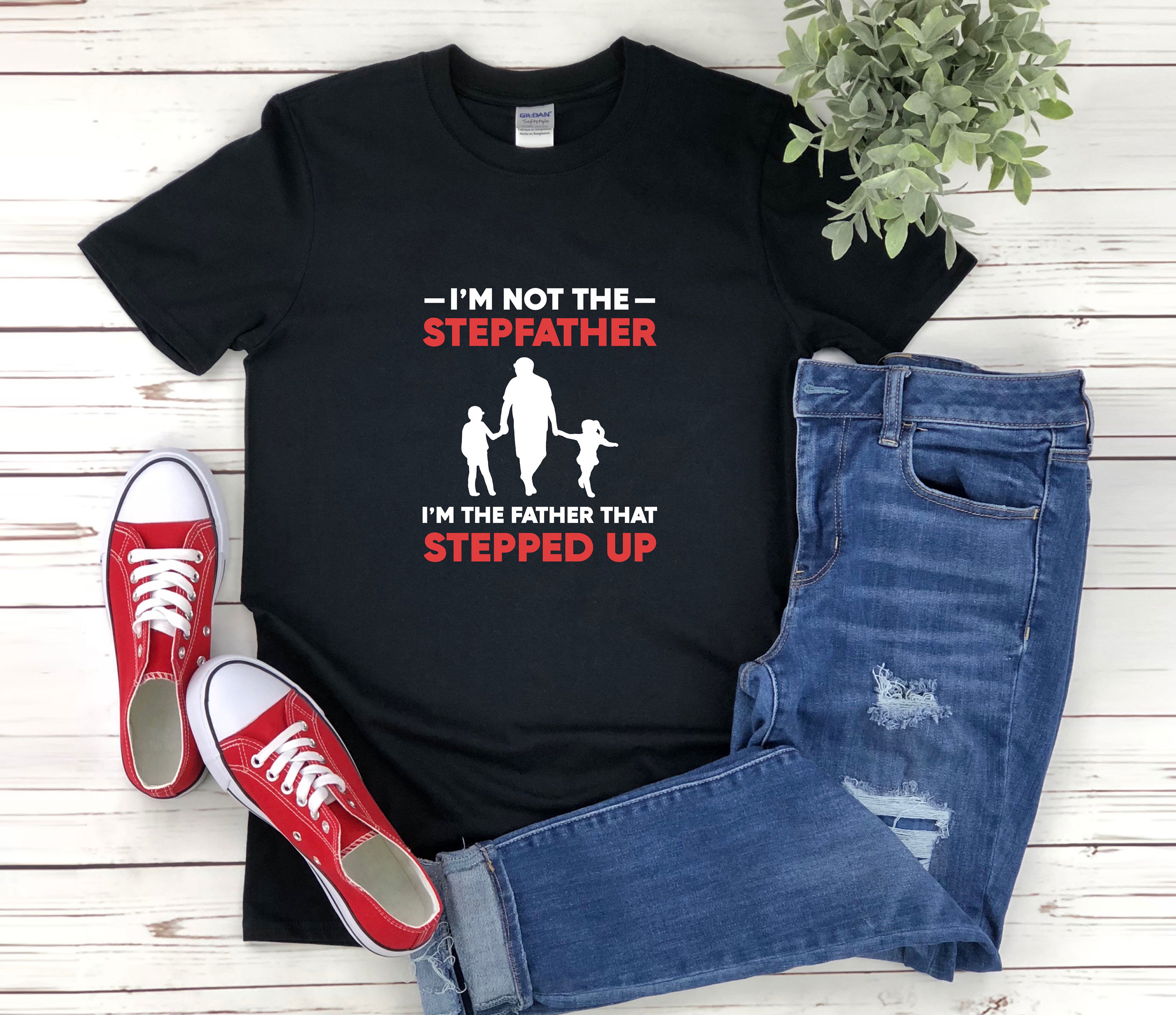 Stepdad Shirt, Stepdad Fathers Day Gift, Stepfather Shirt, Fathers Day Shirt, Im Not The ...