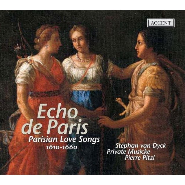 Stephan Van Dyck - Echo de Paris: Parisian Love Songs 1610-1660 - Music ...