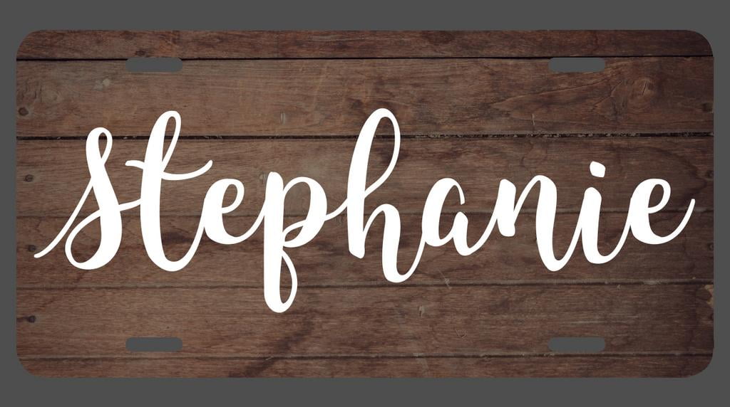 Stephanie Name Wood Style License Plate Tag Vanity Novelty Metal | UV ...