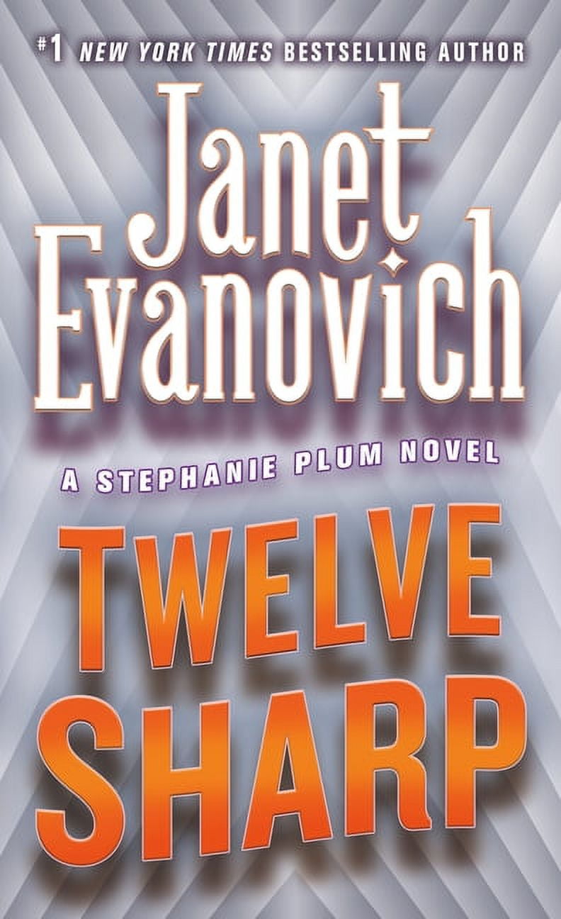 Stephanie Plum Novels Twelve Sharp, Book 12, (Paperback) - Walmart.com