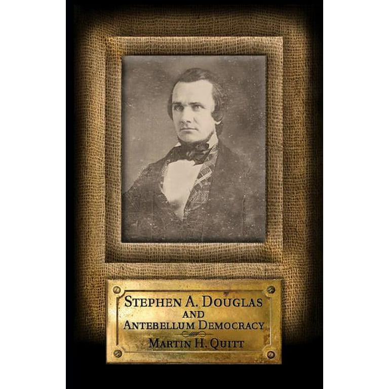 Stephen Douglas The Freeport Doctrine Lincoln Home National Historic