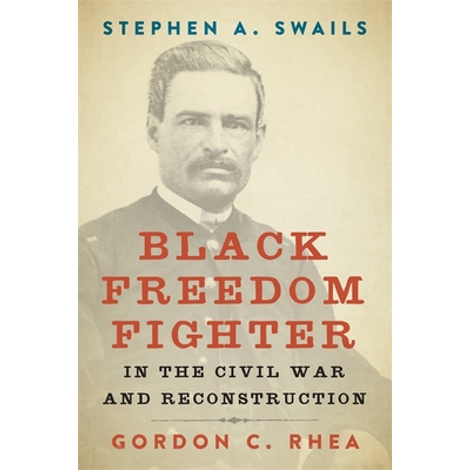 Pre-Owned Stephen A. Swails: Black Freedom Fighter in the Civil War and ...