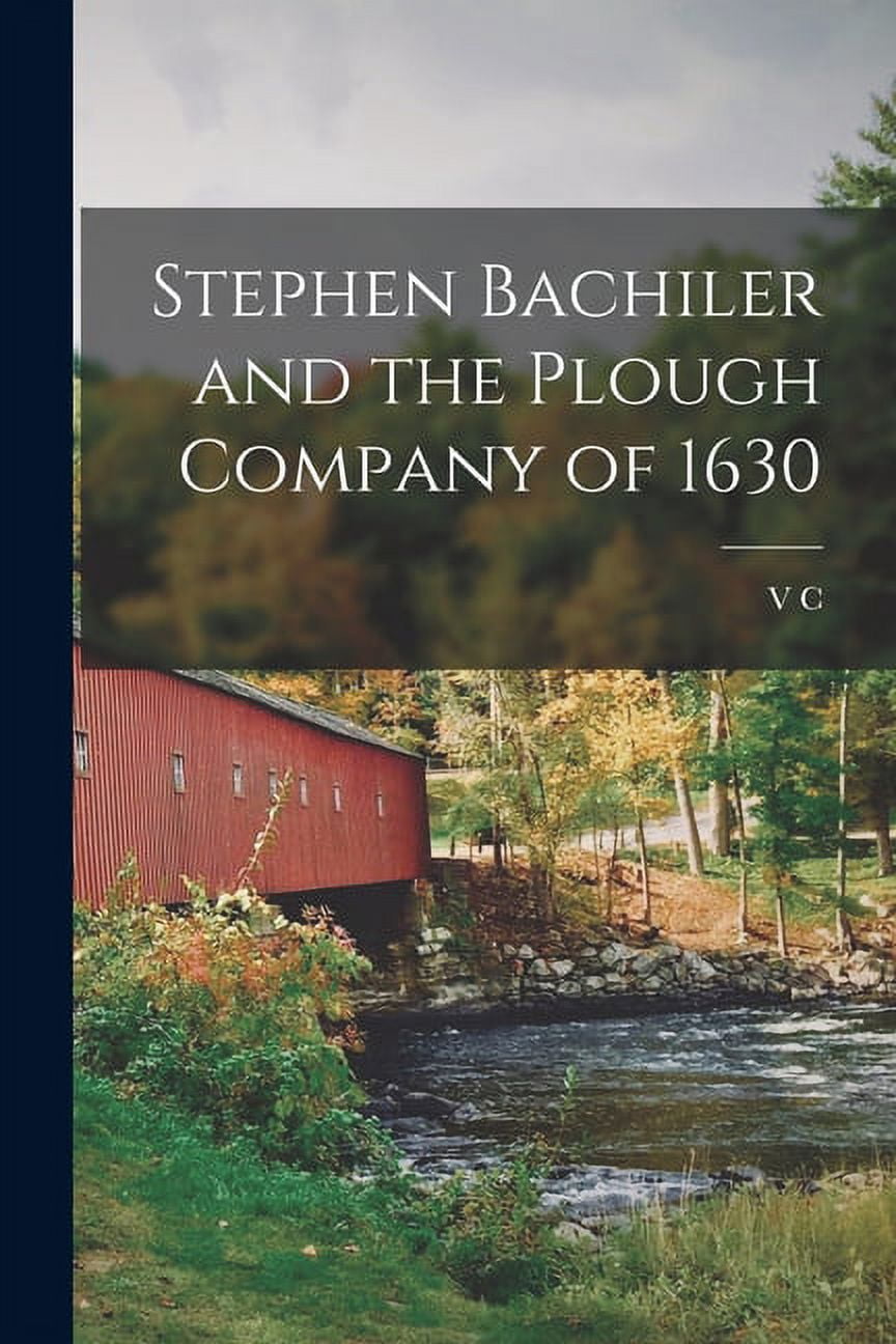 Stephen Bachiler and the Plough Company of 1630 (Paperback) - Walmart.com