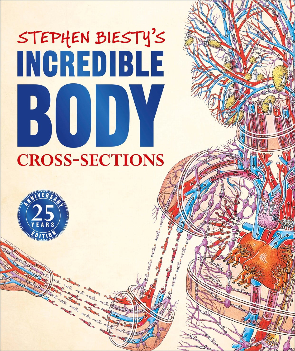 Stephen Biesty's Incredible Body Cross-Sections (DK Stephen Biesty ...