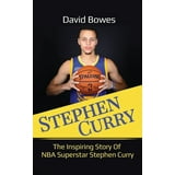 Stephen Curry: The Inspiring Story of NBA Superstar Stephen Curry ...