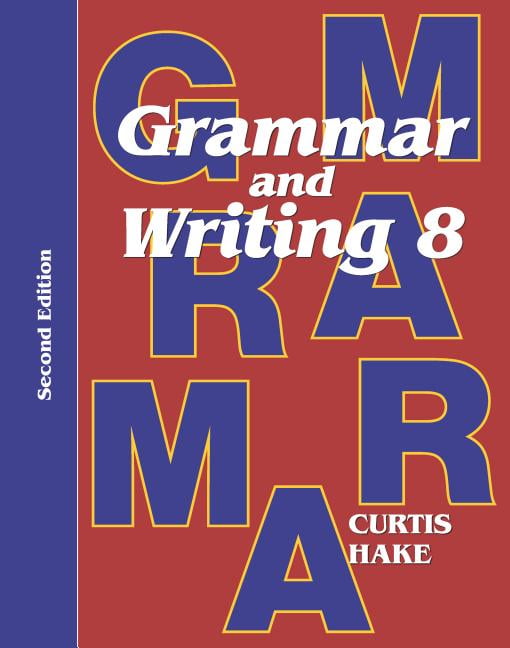 Stephen Hake Grammar: Grammar & Writing Student Textbook Grade 8 2nd ...