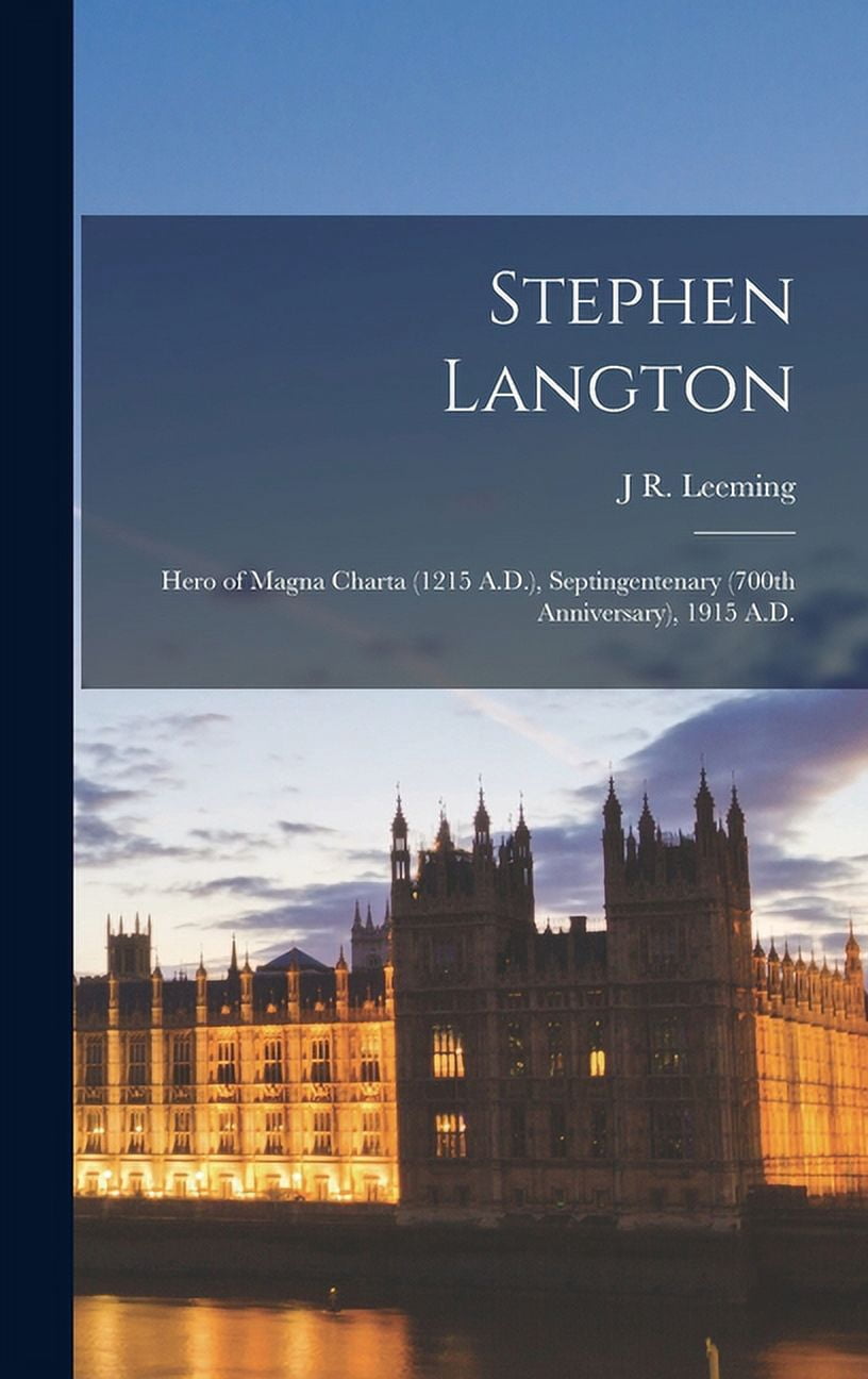 Stephen Langton: Hero of Magna Charta (1215 A.D.), Septingentenary ...