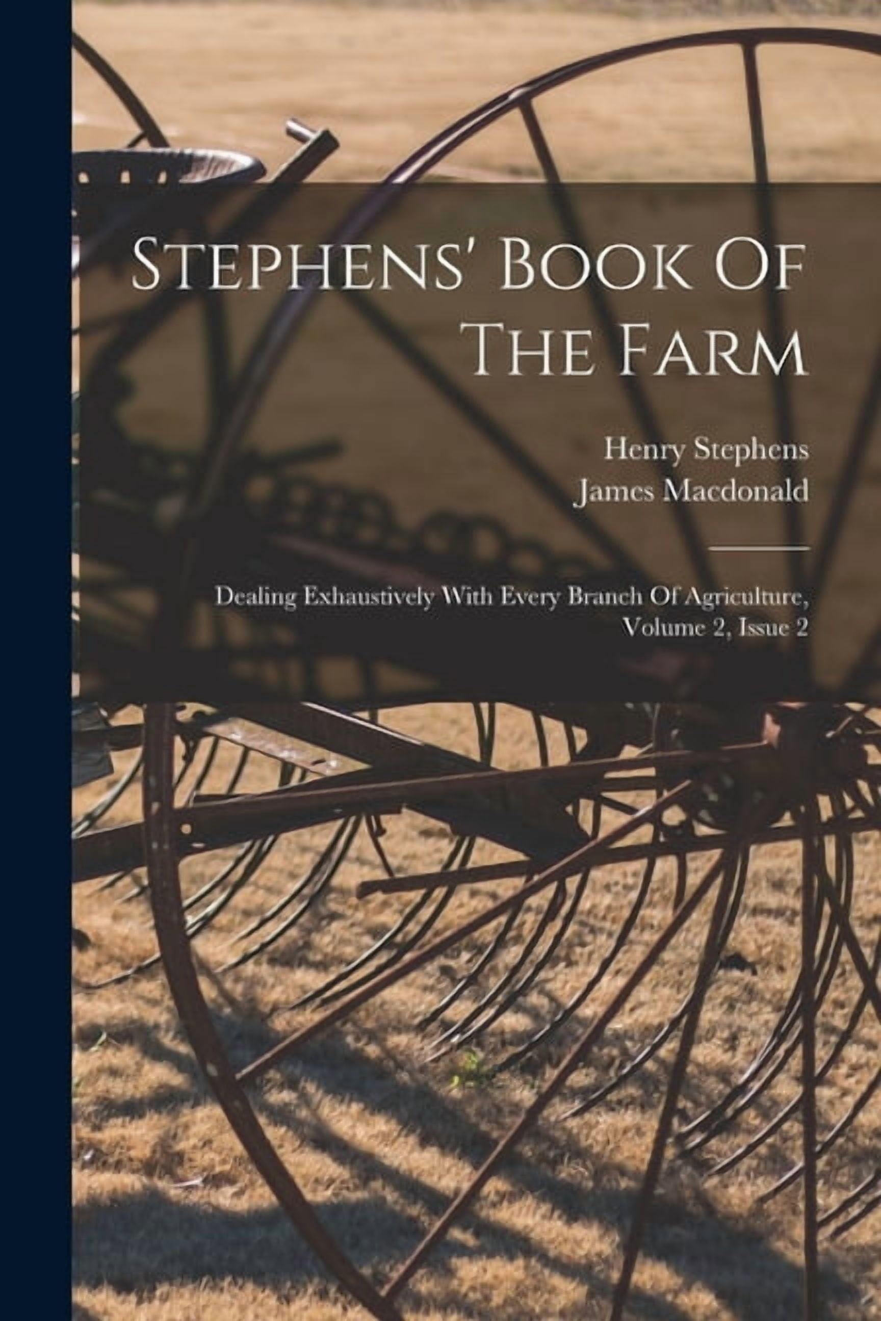 Stephens' Book Of The Farm: Dealing Exhaustively With Every Branch Of ...