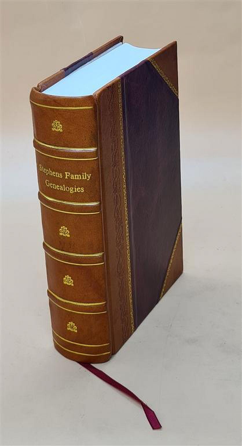 Stephens family genealogies : Peter--Joshua--William--Alexander, 1690 ...