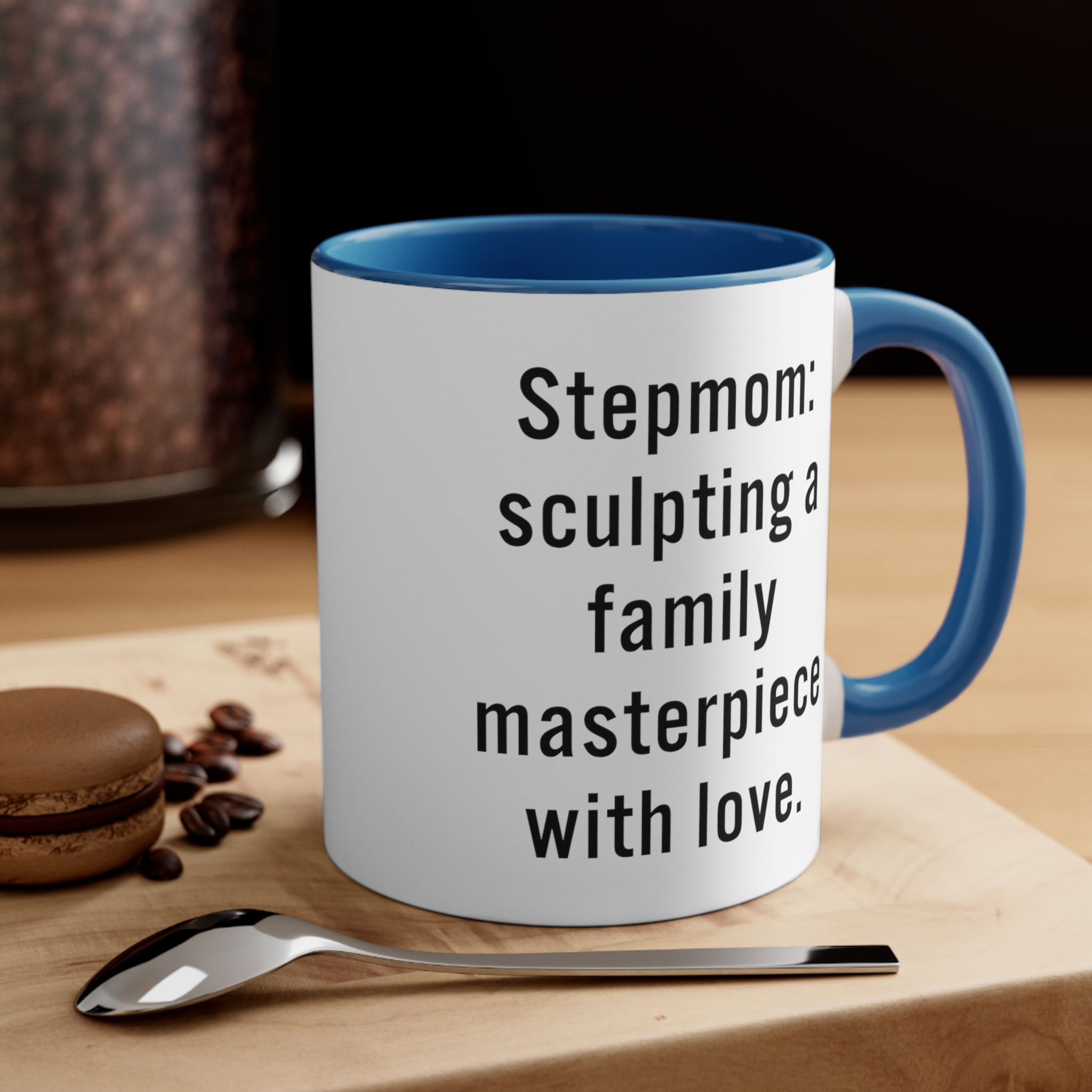 Stepmom Gifts Two-Tone 11oz Mug Sculpting a family masterpiece with ...