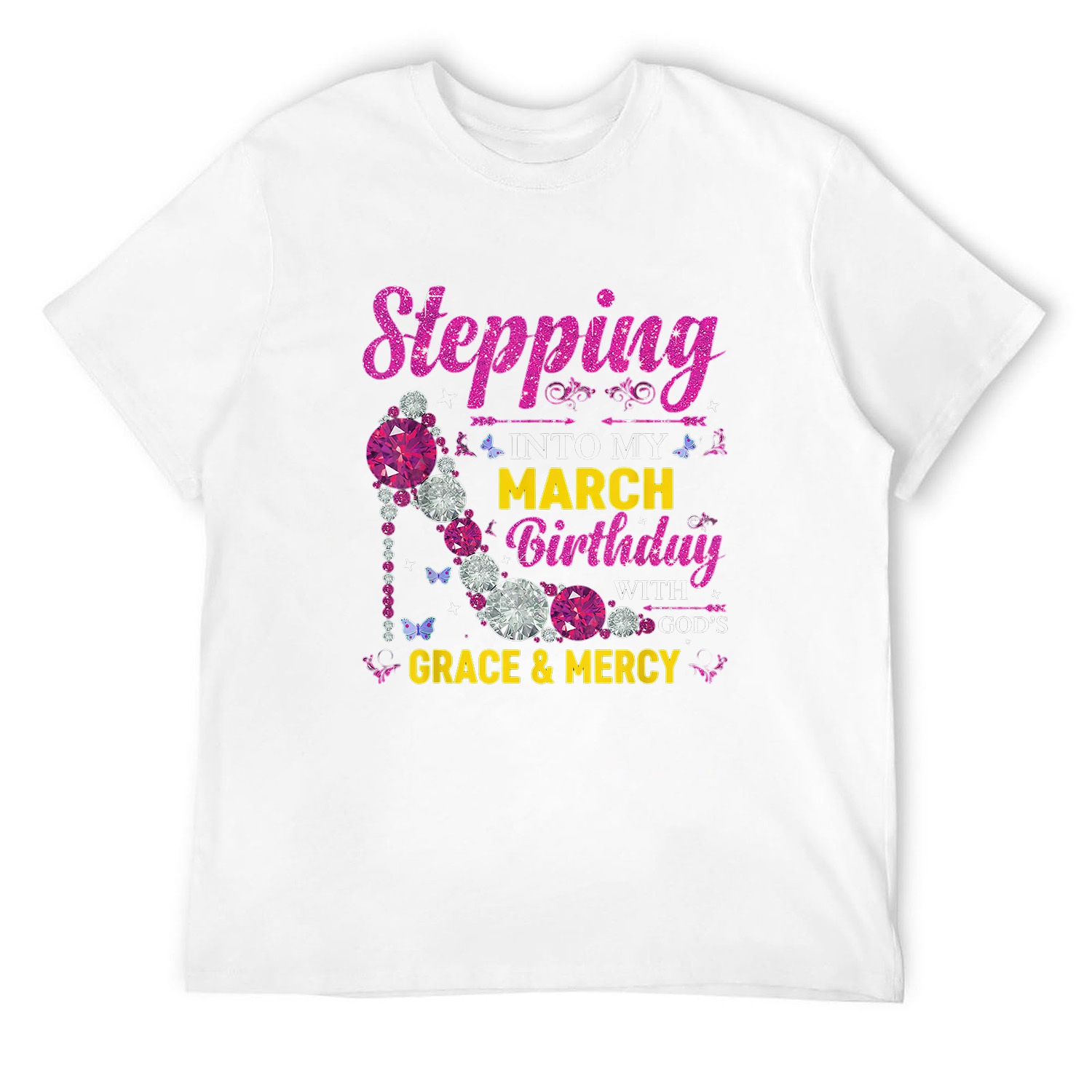 Stepping Into March Birthday With Gods Grace And Mercy T-Shirt White ...