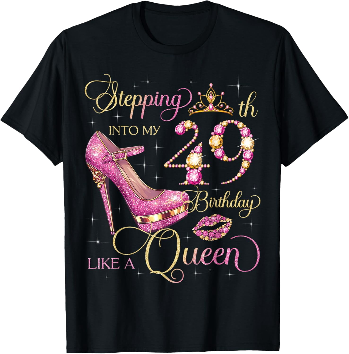 Stepping Into My 49th Birthday Like Queen 49 Years Old Woman T-Shirt ...