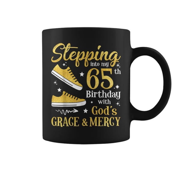 Stepping Into My 65Th Birthday With Gods Grace Mercy Bday - Walmart.com