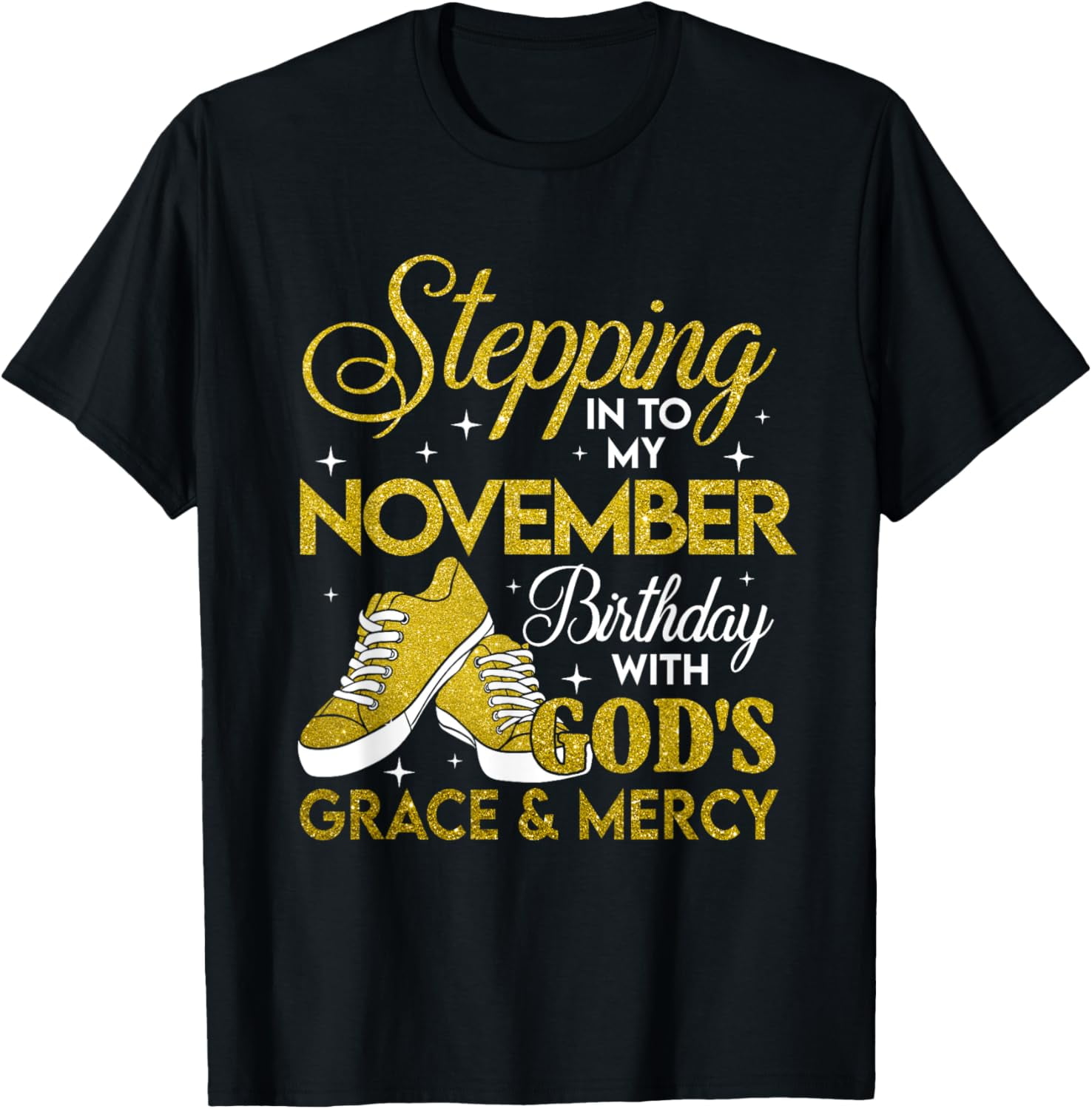 Stepping Into My November Birthday With Gods Grace And Mercy T-Shirt ...