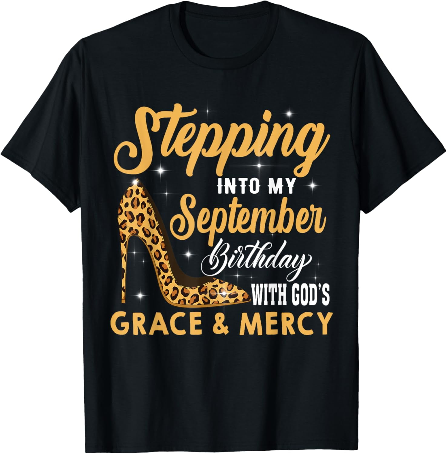 Stepping Into My September Birthday With God Grace And Mercy T-Shirt ...