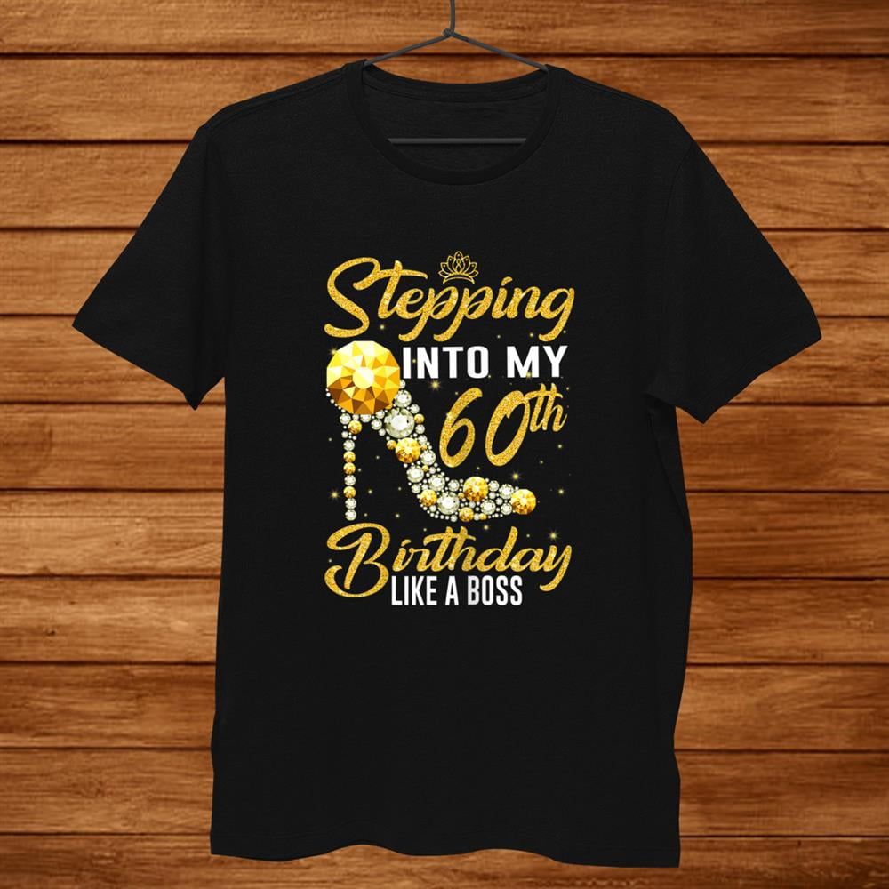 Stepping Into My0th Birthday Like A Boss Golden Crown Shoe Shirt Gift ...