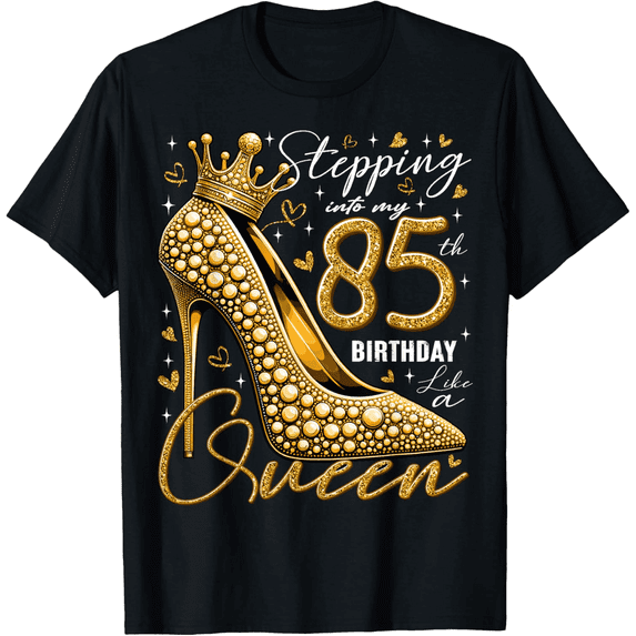 Stepping into My 85th Birthday Like a Queen Glittery Gold High Heel and ...