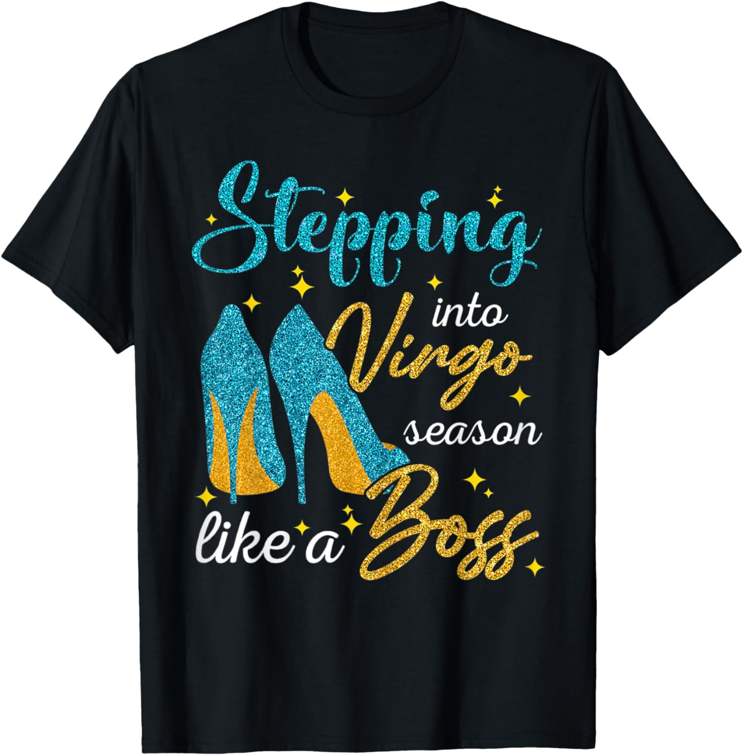Stepping into Virgo Season Like A Boss September T-Shirt - Walmart.com
