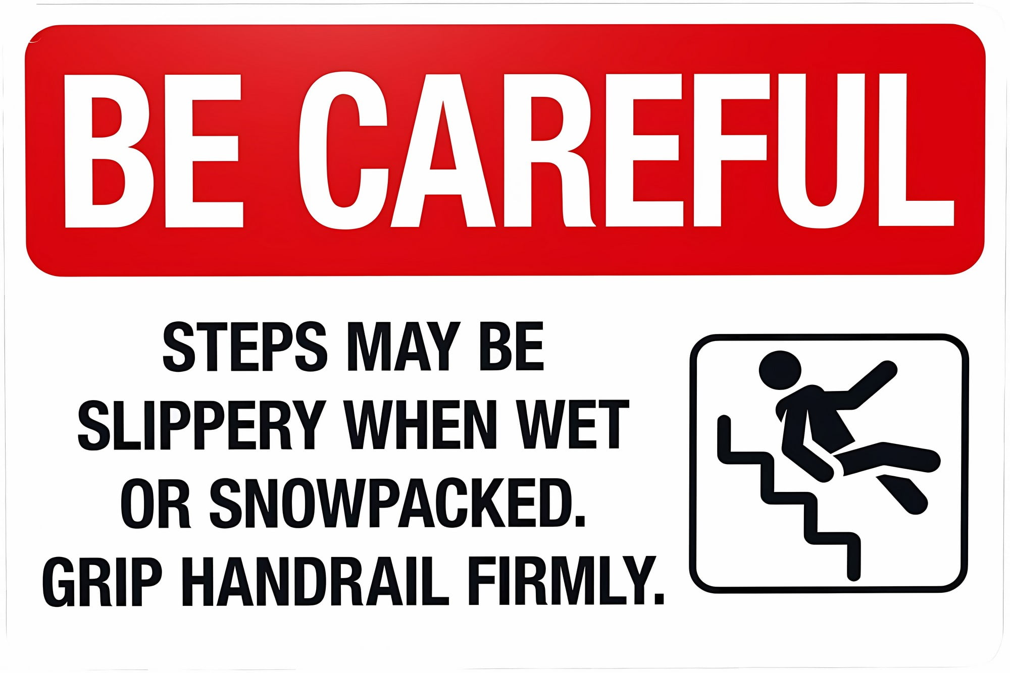 Steps May Be Slippery When Wet Or Snowpacked Grip Handrail Warning Sign ...