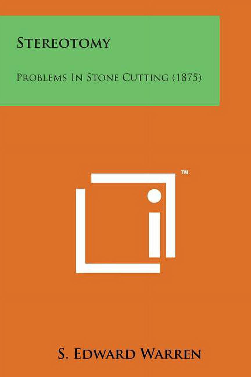 Stereotomy: Problems in Stone Cutting (1875) (Paperback) - Walmart.com