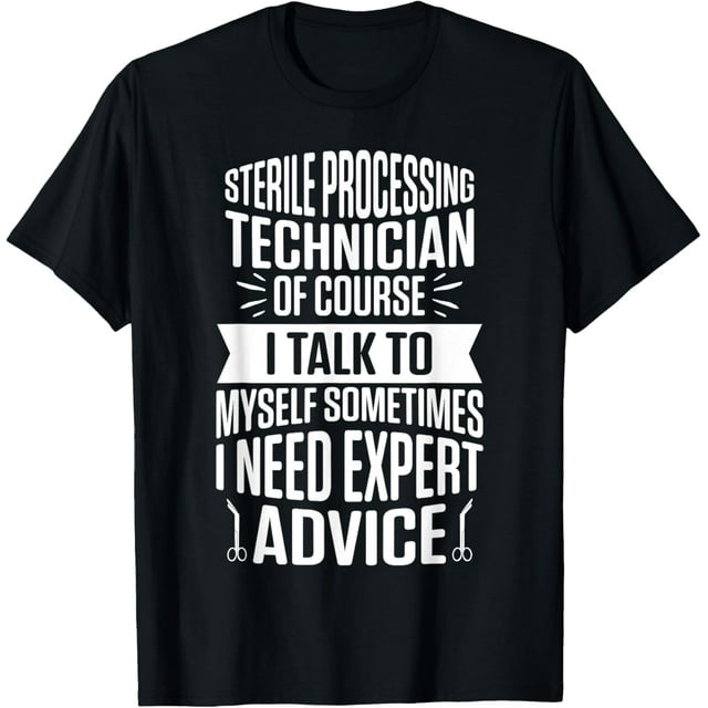 Sterile Processing Technician Expert Funny Tech T-Shirt - Walmart.com