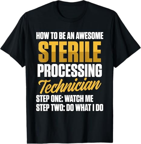 Sterile Processing Technicians Funny Tech T-Shirt - Walmart.com