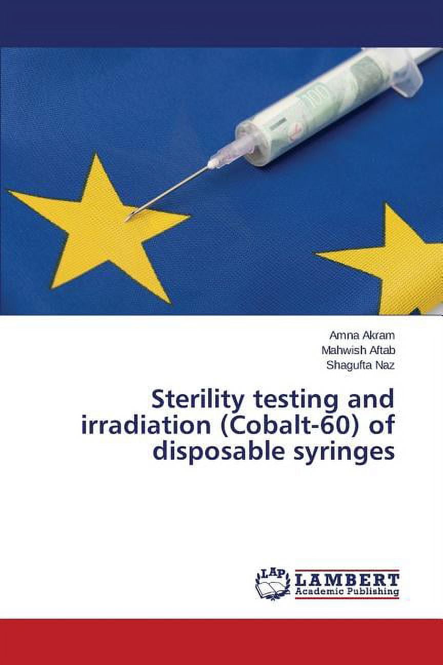 Sterility testing and irradiation (Cobalt-60) of disposable syringes ...
