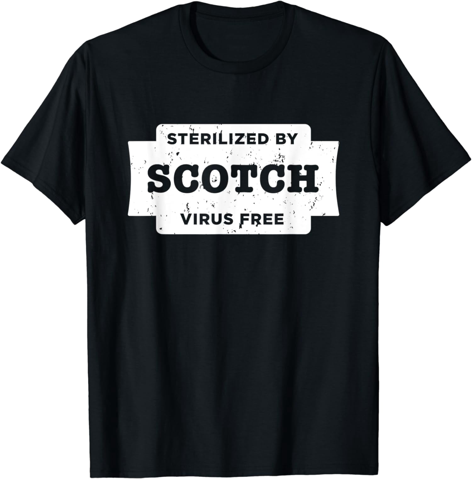 Sterilized By Scotch Whiskey Alcohol Healthy Sips Drinking T-Shirt ...