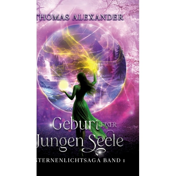 Sternenlichtsaga, Geburt einer jungen Seele: Sternenlicht Saga. Band 1 ...