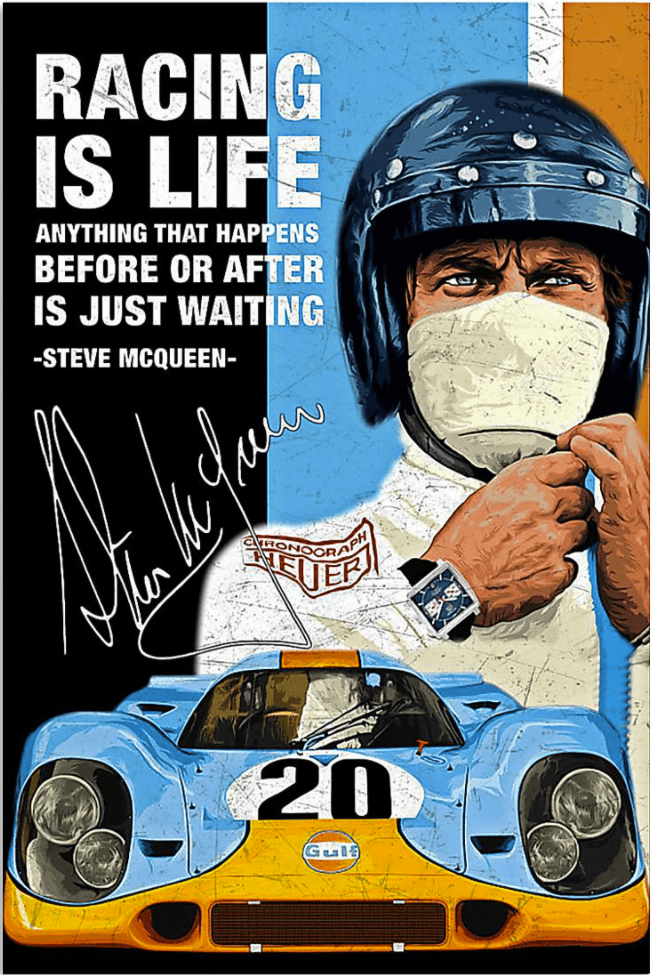 Steve Mcqueen Racing is life anything that happens before or after is ...