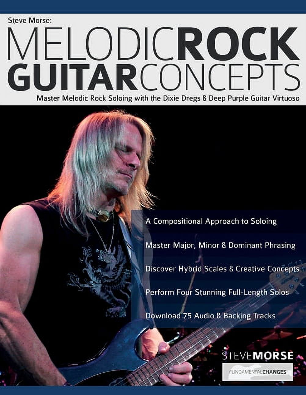 Steve Morse: Master Melodic Rock Soloing with the Dixie Dregs & Deep ...