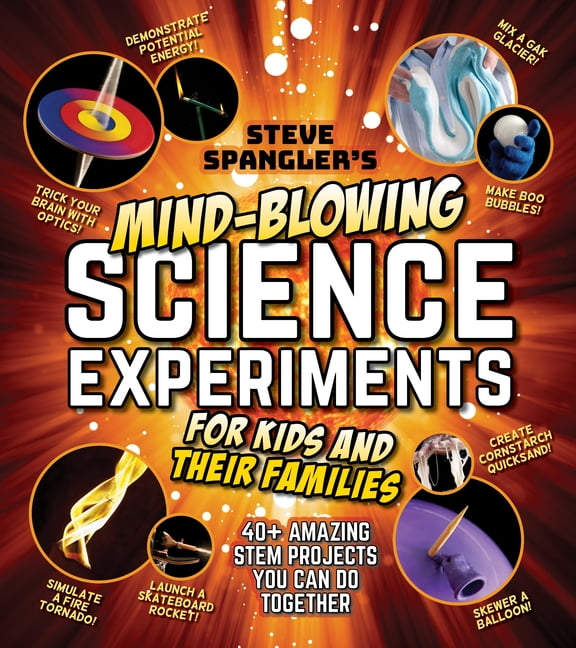 Steve Spangler Science Experiments for K Steve Spangler's Mind-Blowing ...