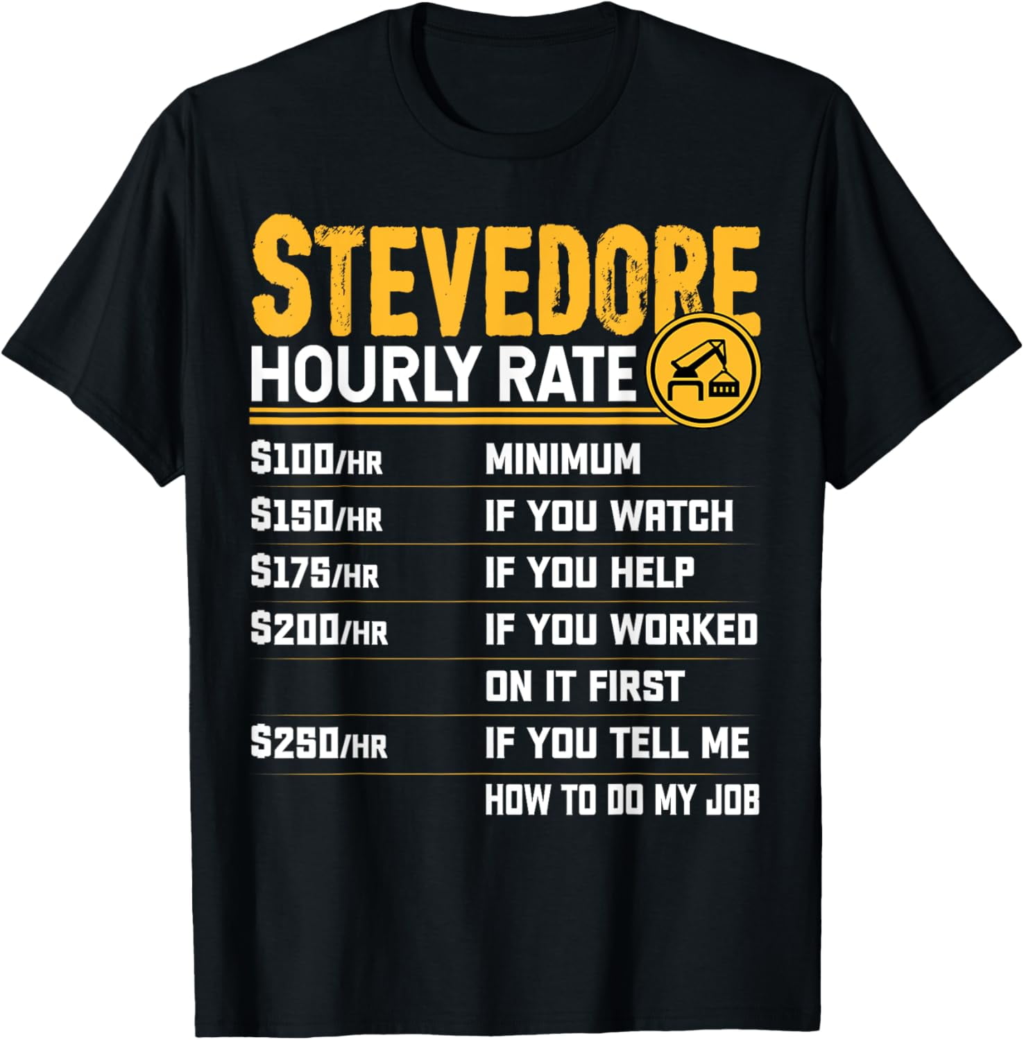 Stevedore Hourly Rate - Funny Stevedore Dock Worker T-Shirt - Walmart.com