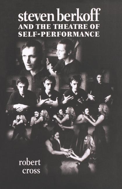 Steven Berkoff and the Theatre of Self-Performance, (Paperback ...