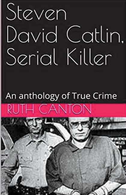 Steven David Catlin, Serial Killer, (Paperback) - Walmart.com