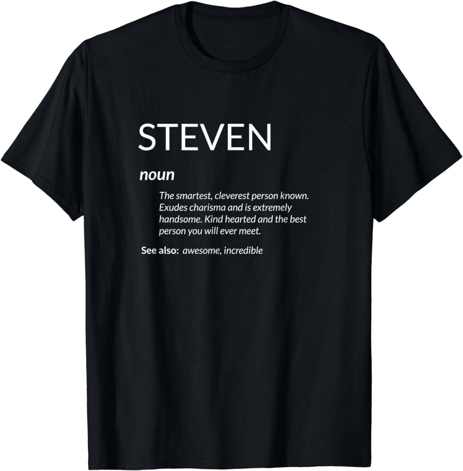 Steven Is The Best Funny Name Definition Steve Steven T-Shirt - Walmart.com