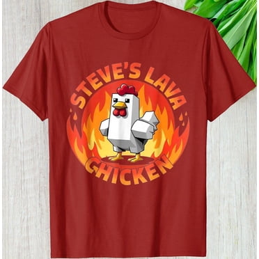 Steve's Lava Chicken Minecraft Shirt, Steves Lava Chicken Restaurant ...