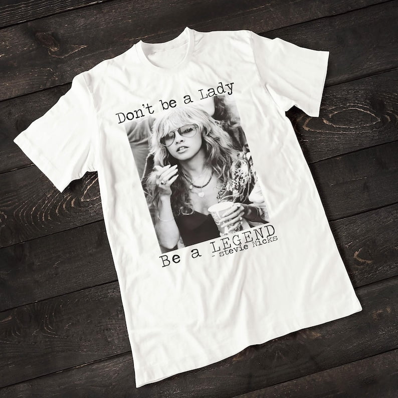 Stevie Nicks Retro Tour Merch, Don’t Be A Lady Be A Legend Graphic, Fan ...