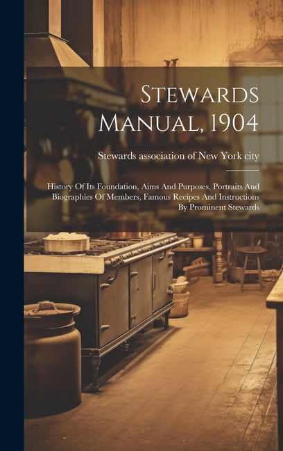 Stewards Manual, 1904: History Of Its Foundation, Aims And Purposes ...