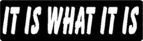 It Is What It Is Sticker Hard Hat Sticker Laptop Stickerphone Decal ...