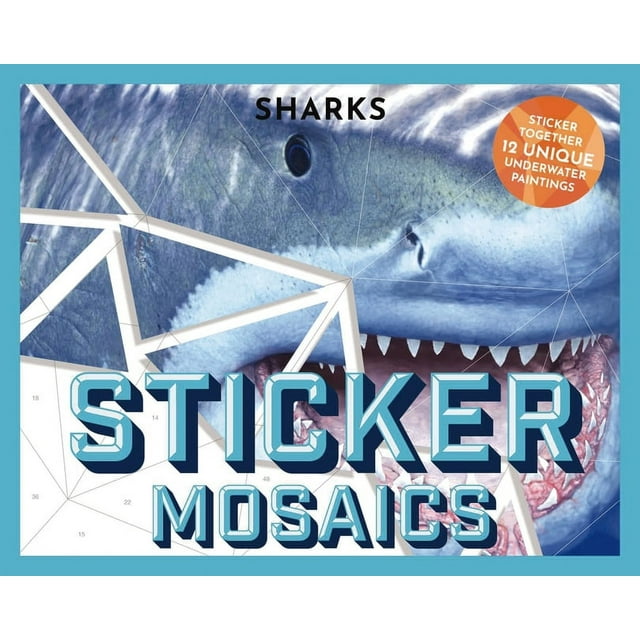 Sticker Mosaics Sticker Mosaics: Sharks: Puzzle Together 12 Unique ...