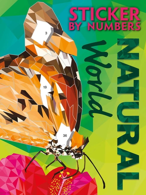 Sticker by Numbers: Natural World: Create Amazing 3-D Pictures ...