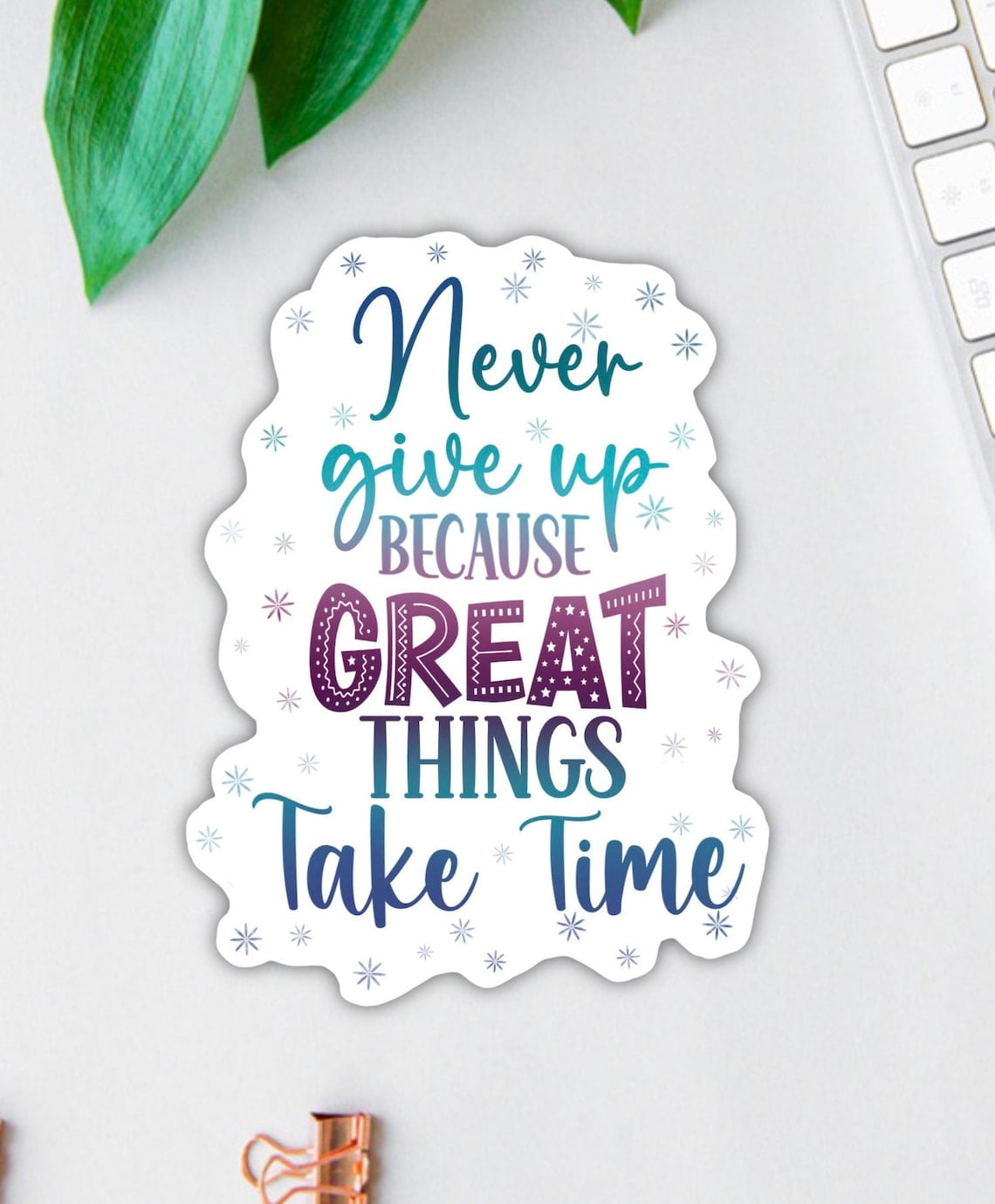 StickerCraft Never Give Up Because Great Things Take Time er ...