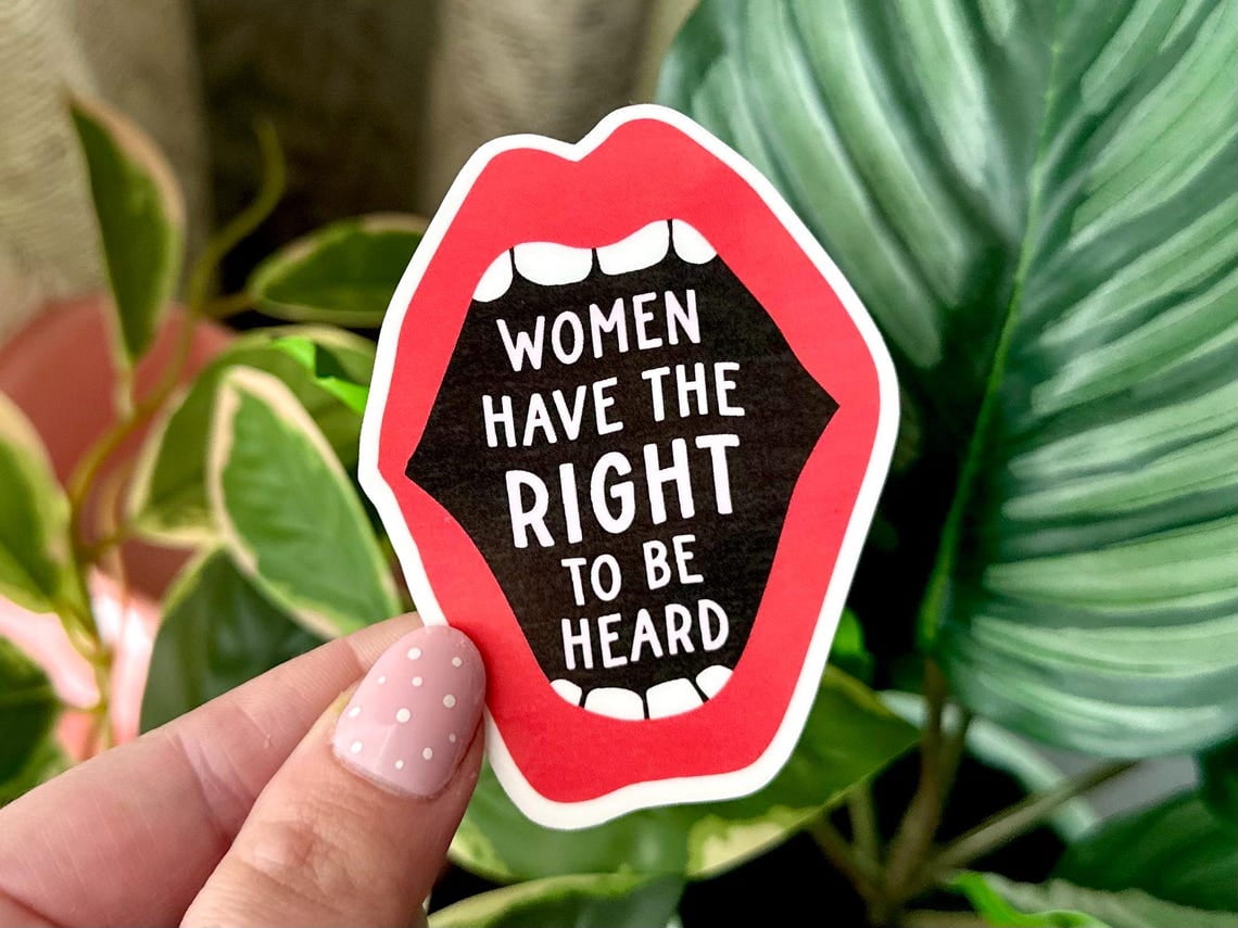 StickerCraft Women Have The Right to be Heard Waterproof er, Be The ...