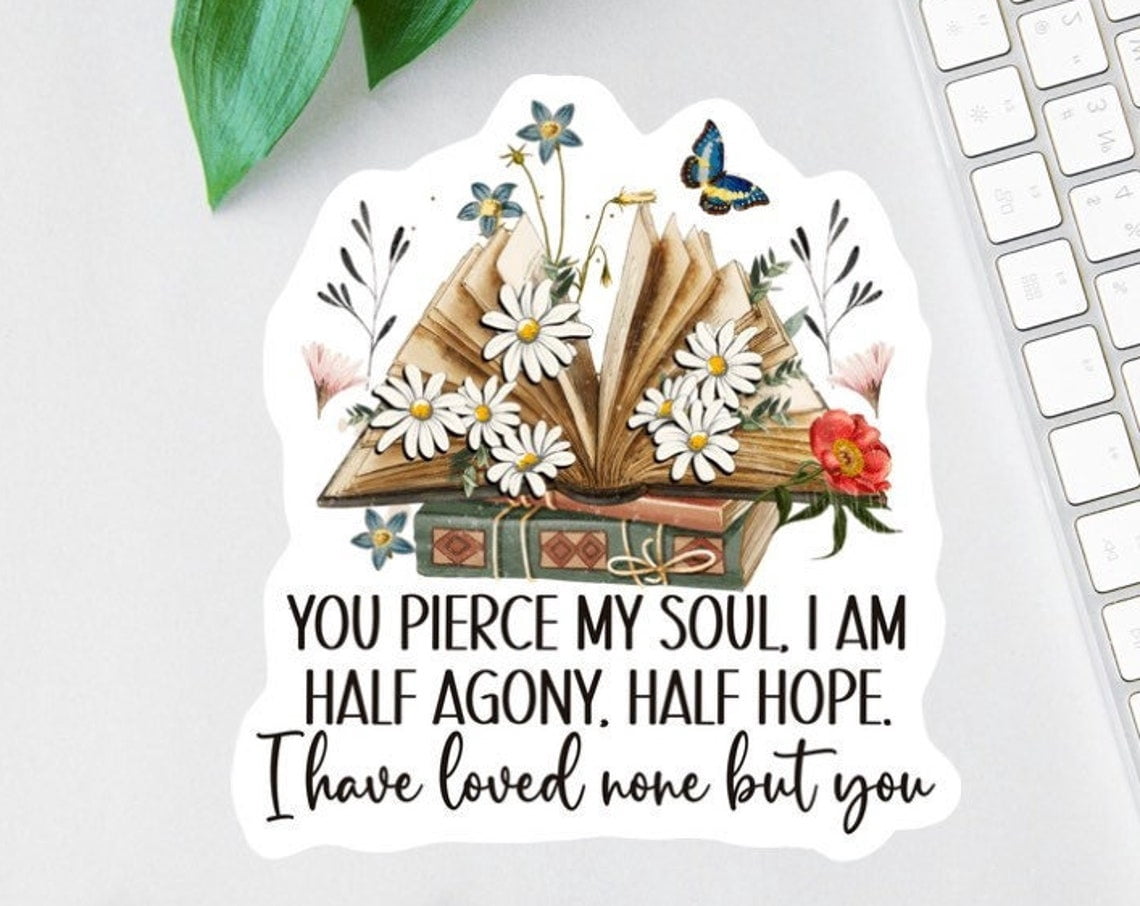StickerCraft You Pierce My Soul Decal, Persuasion Quote by Jane Austen ...