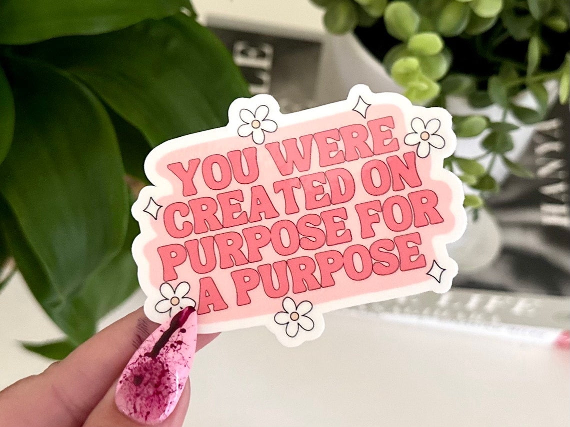 StickerCraft You Were Created On Purpose For A Purpose Waterproof er ...