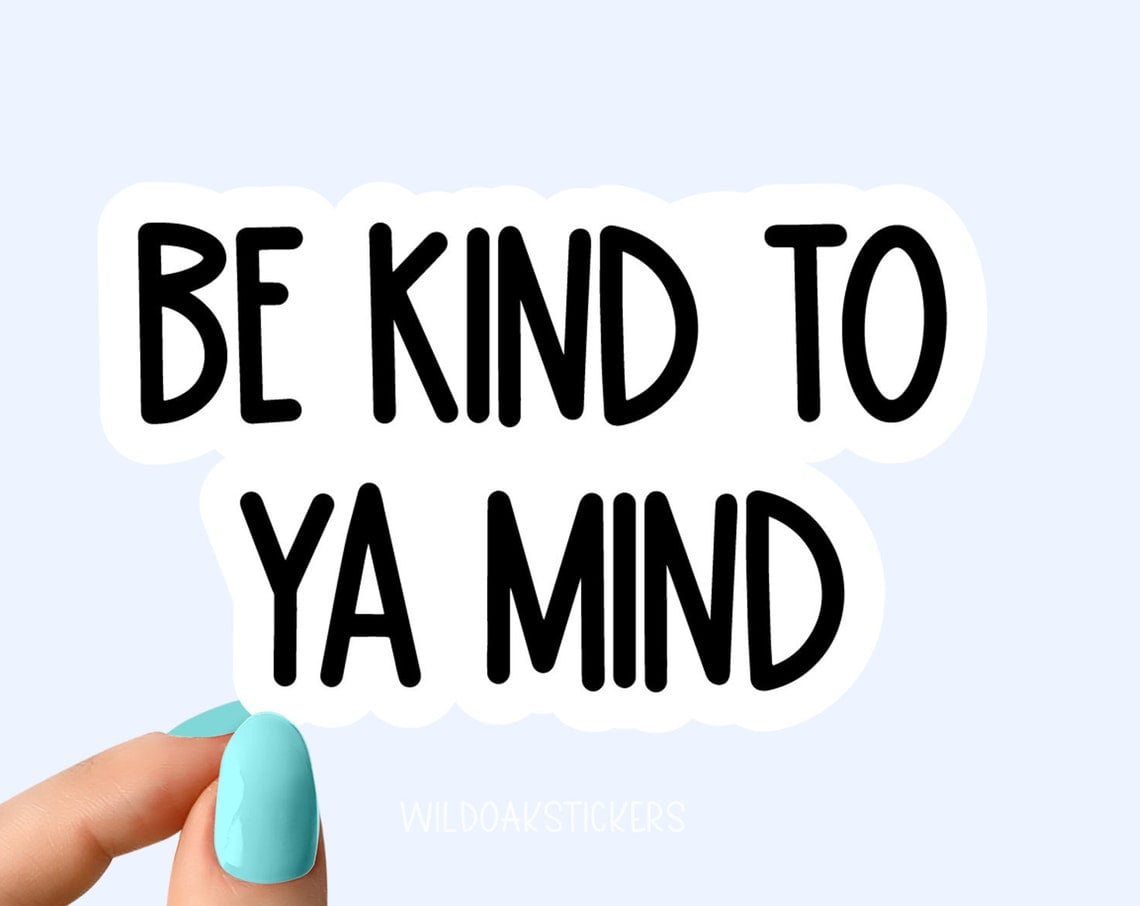 StickerCraft be kind to ya mind er, funny er, laptop decals, tumbler ...