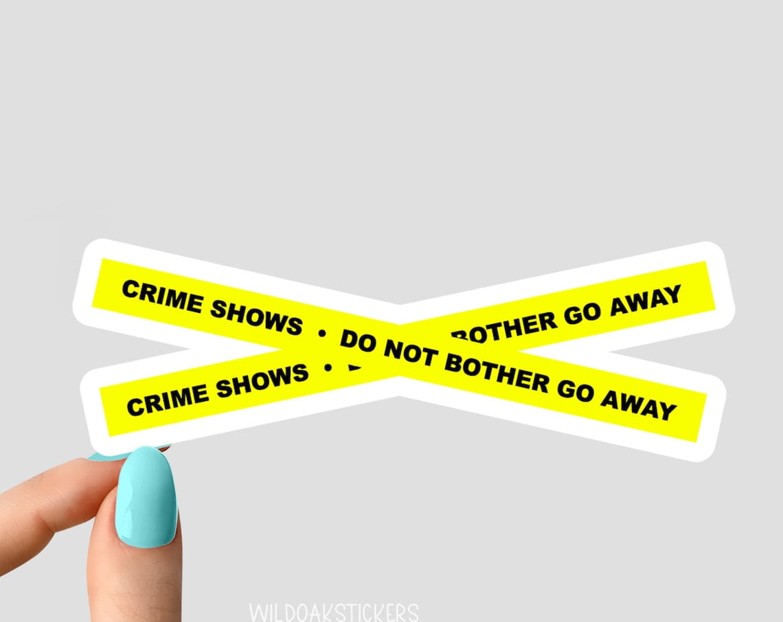 StickerCraft crime shows do not bother go away tape ers, true crime ...