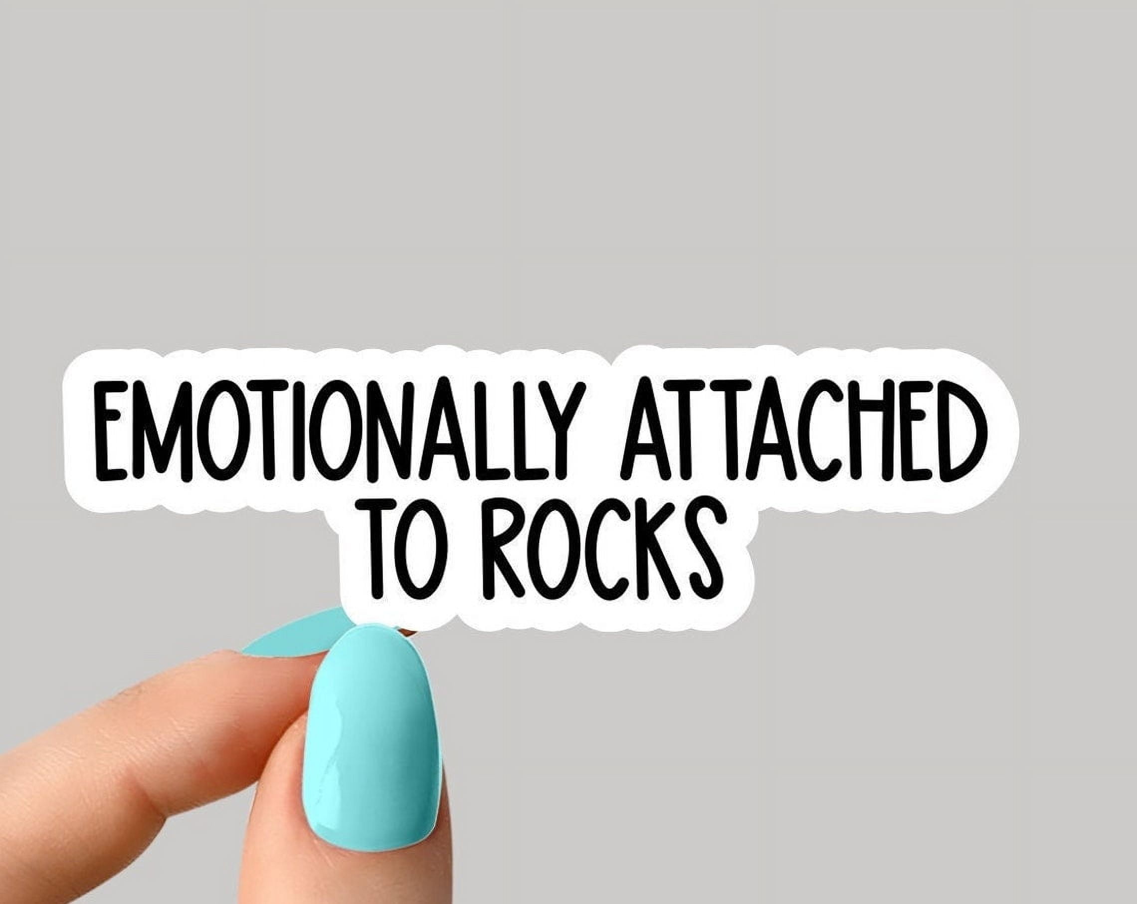 StickerCraft emotionally attached to rocks ers, geology science ers, i ...